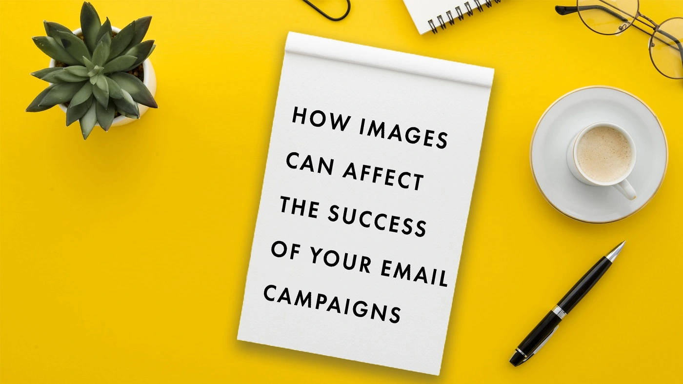 How images can affect the success your email campaigns.